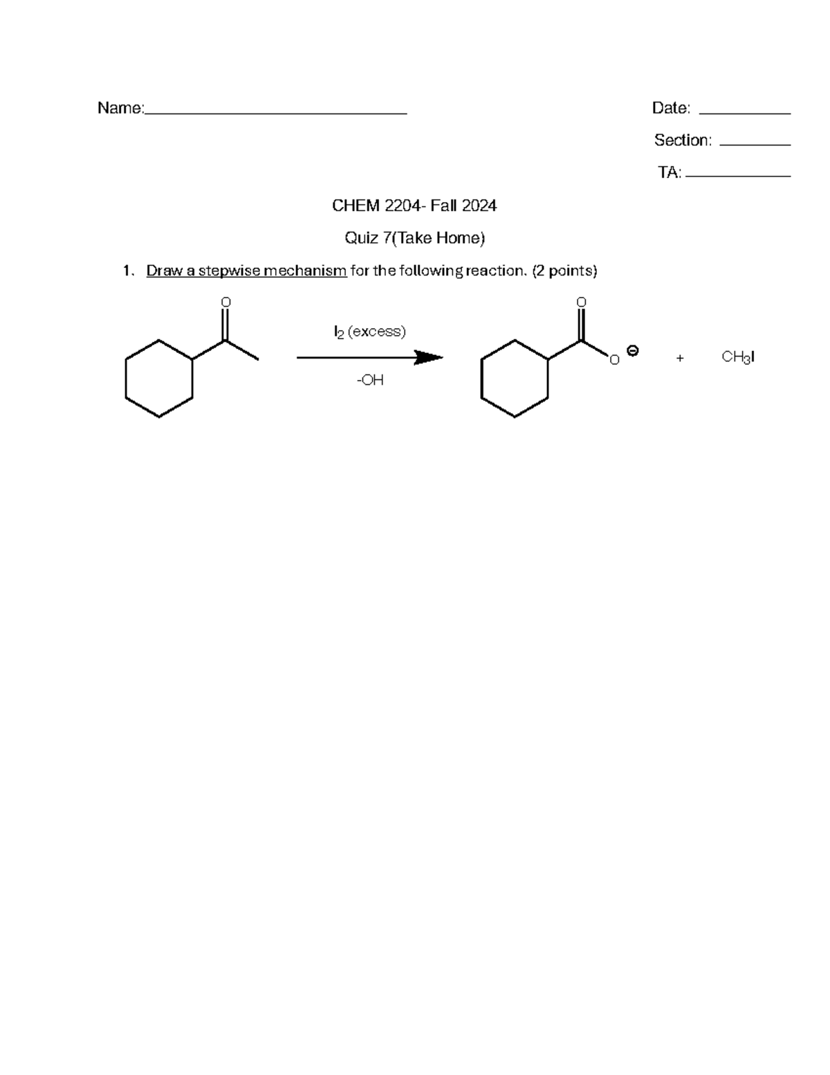 Quiz 7 - quiz - Name: Date: Section: TA: CHEM 2204- Fall 2024 Quiz 7 ...