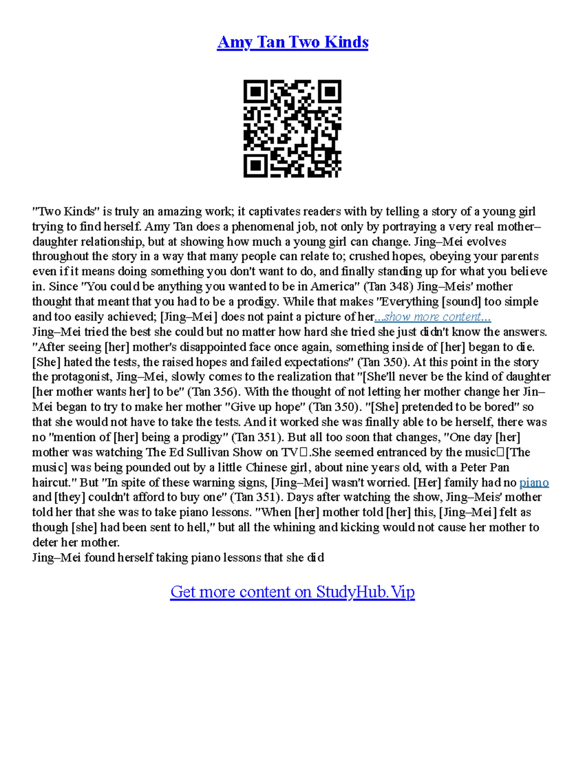 Two Kinds By Amy Tan Essay - Amy Tan Two Kinds "Two Kinds" is truly an ...