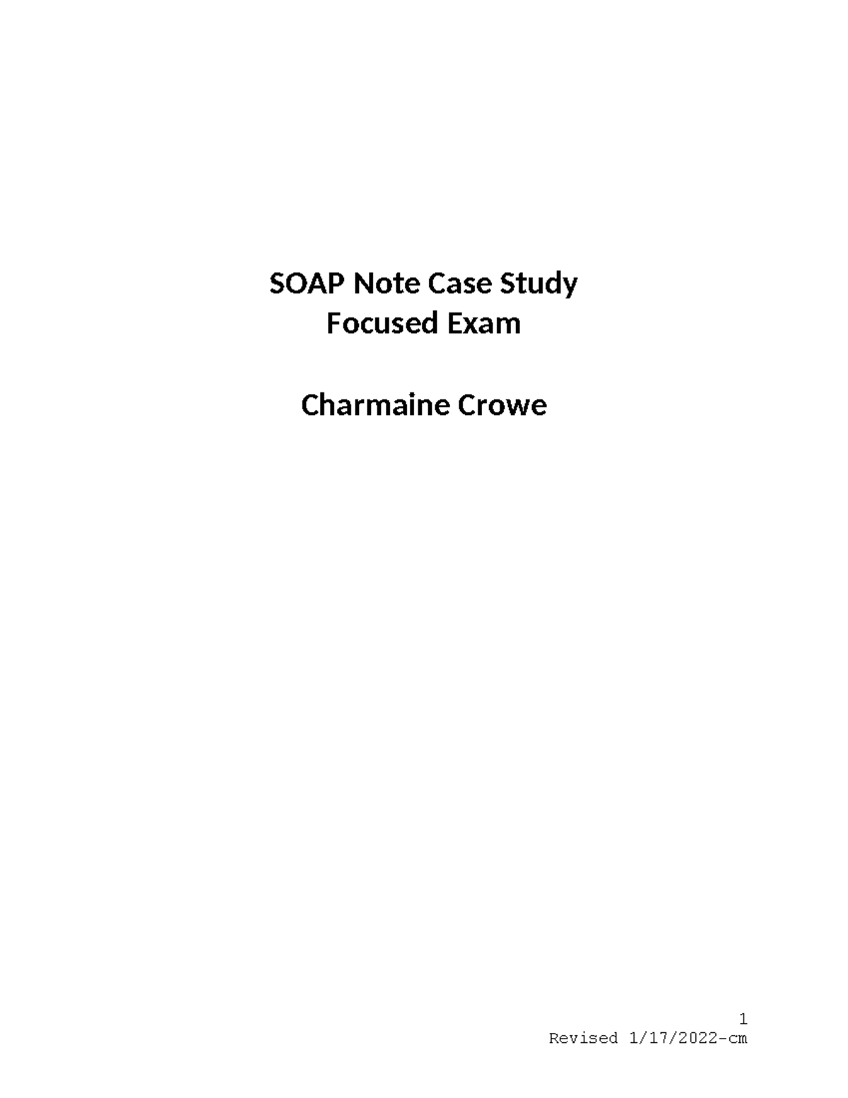 SOAP Case Study focused exam - SOAP Note Case Study Focused Exam Charmaine Crowe 1 HEALTH ...