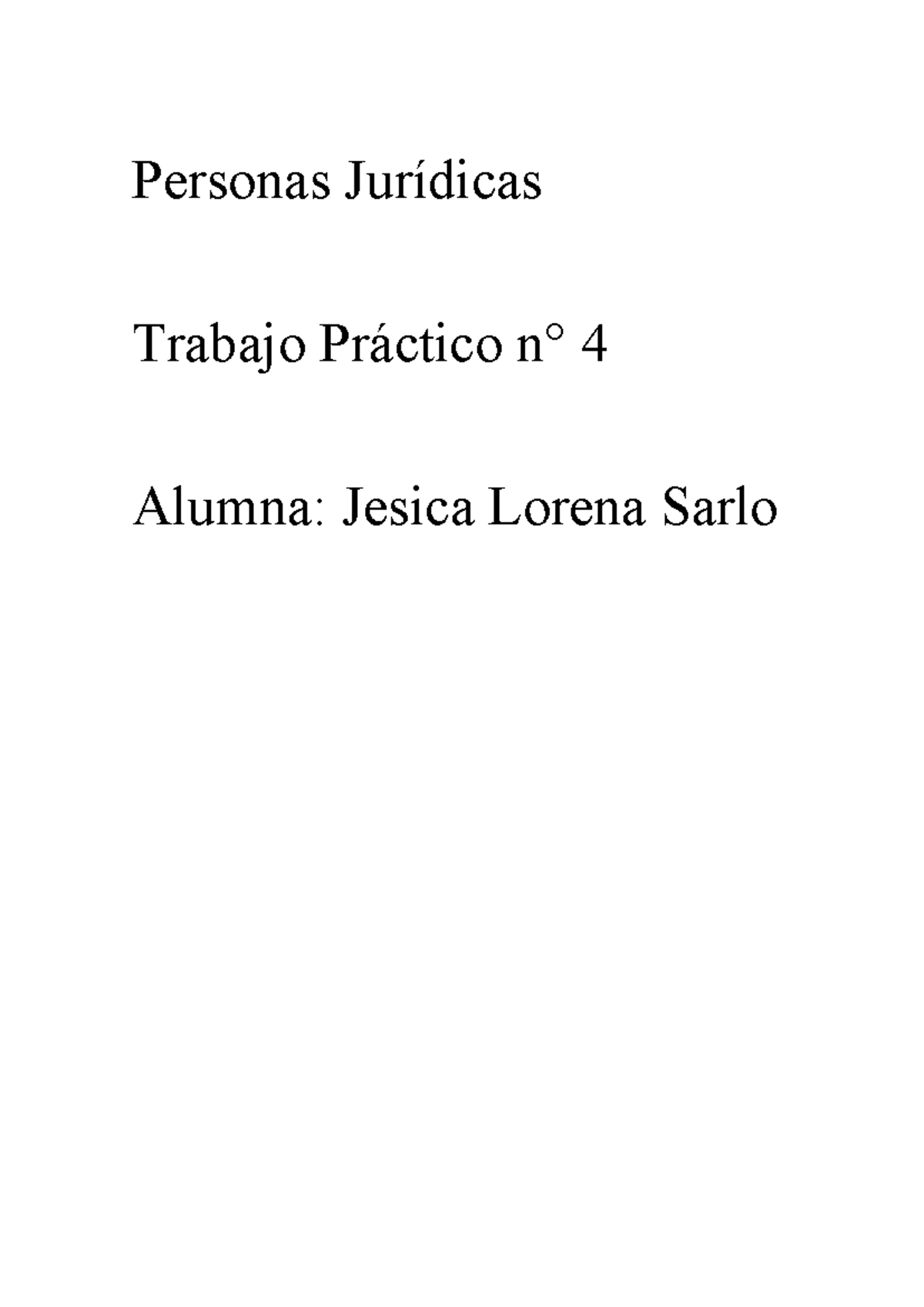Personas Jurídicas TP 4 - Personas Jurídicas Trabajo Práctico n° 4 Alumna: Jesica Lorena Sarlo 1 ...