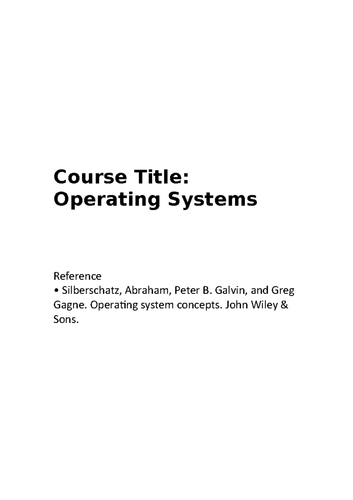 Operating Systems Lec 10 B - Course Title: Operating Systems Reference Silberschatz, Abraham ...