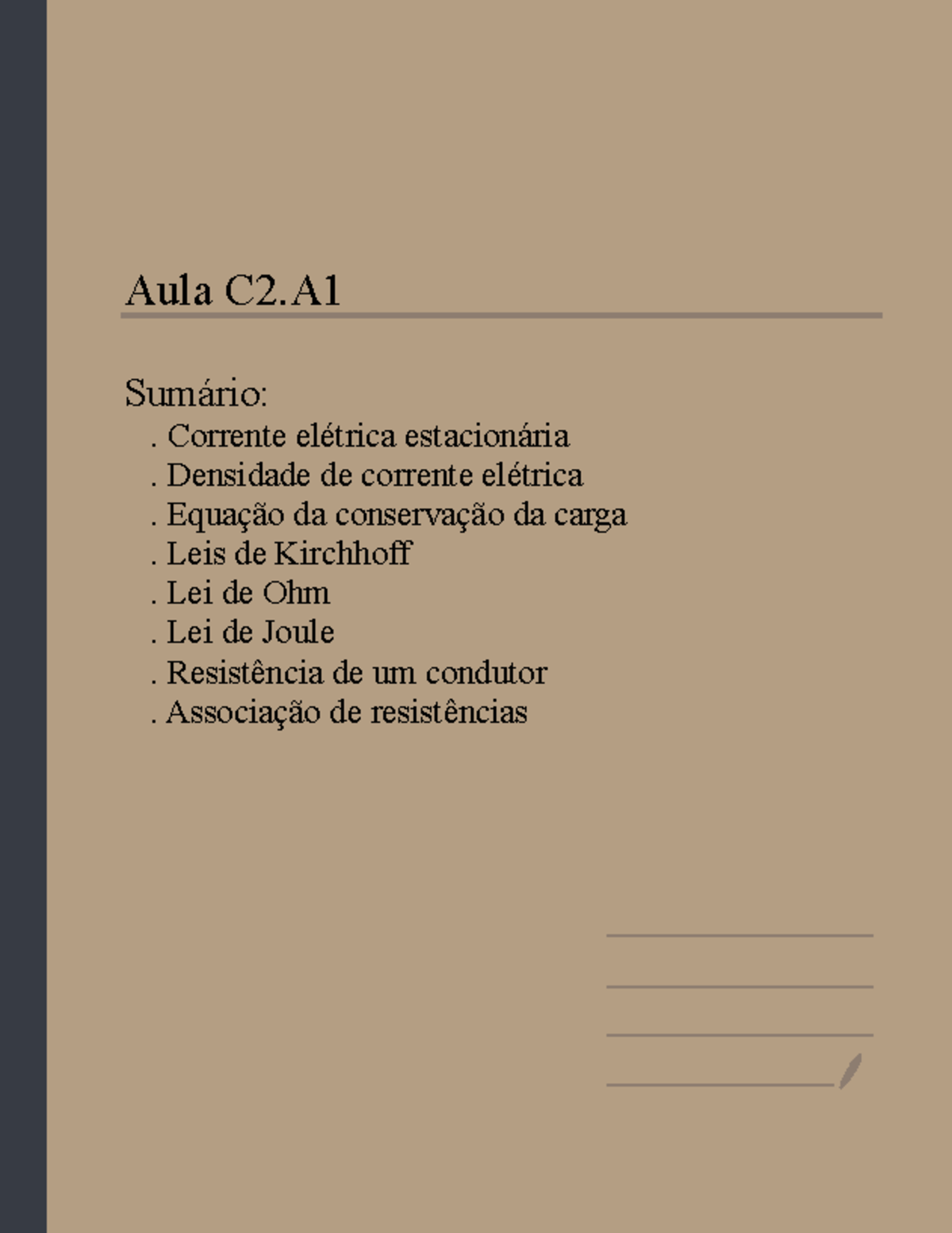 Aula C2.A1 - Completa - aula - Aula C2 Sumário: . Corrente elétrica ...
