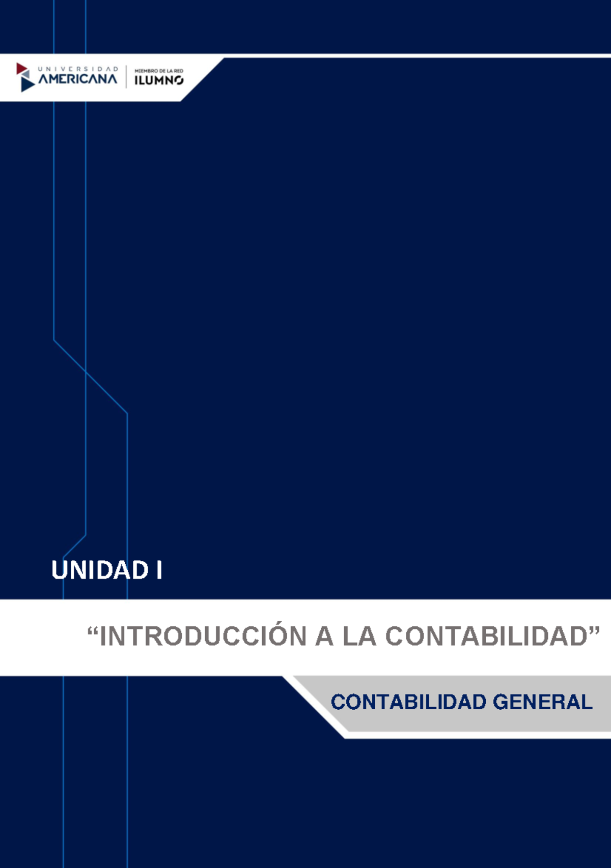 Contabilidad U1 - Unidad - “INTRODUCCIÓN A LA CONTABILIDAD” UNIDAD I CONTABILIDAD GENERAL UNIDAD ...