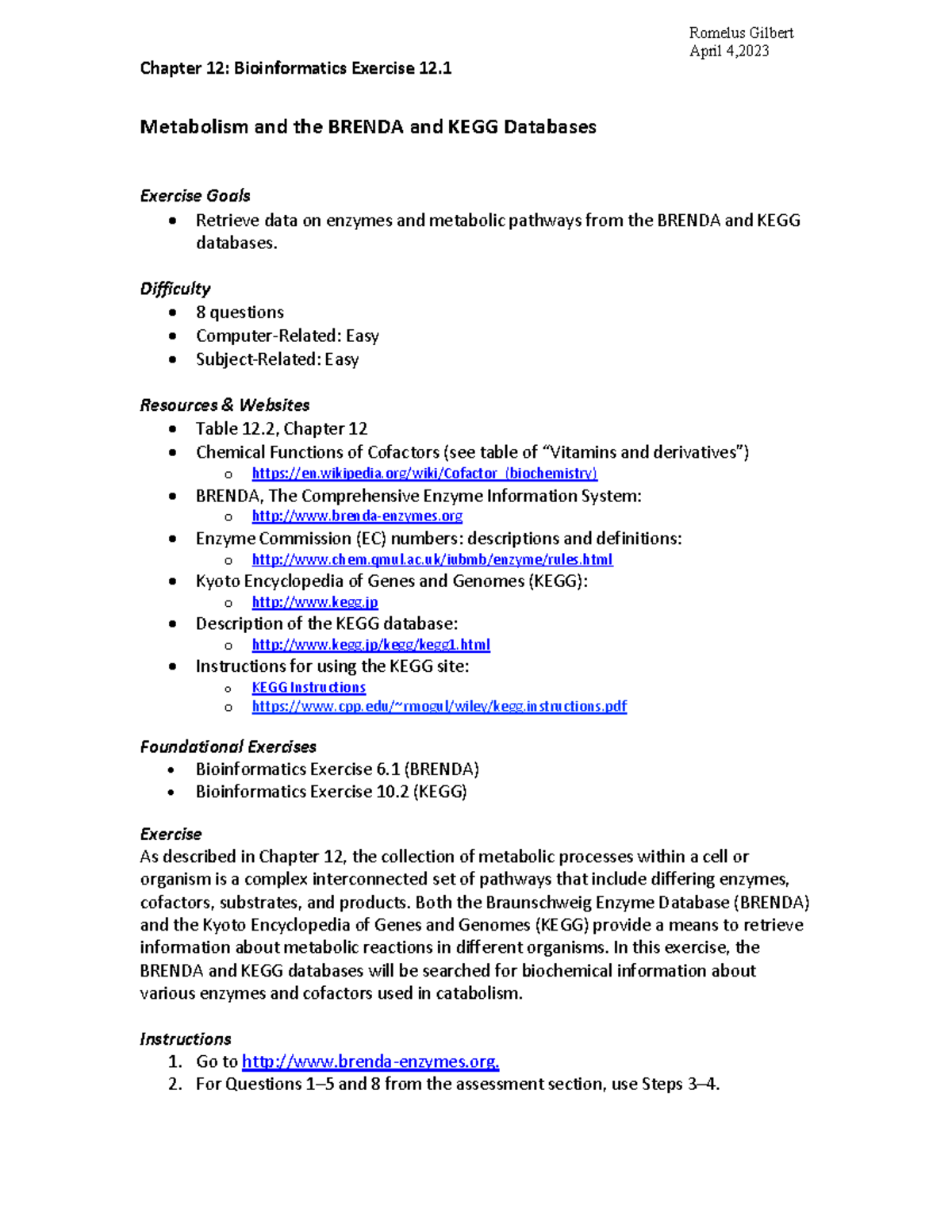 Quiz5 Bioinformatics Romelusg biochem - Metabolism and the BRENDA and ...