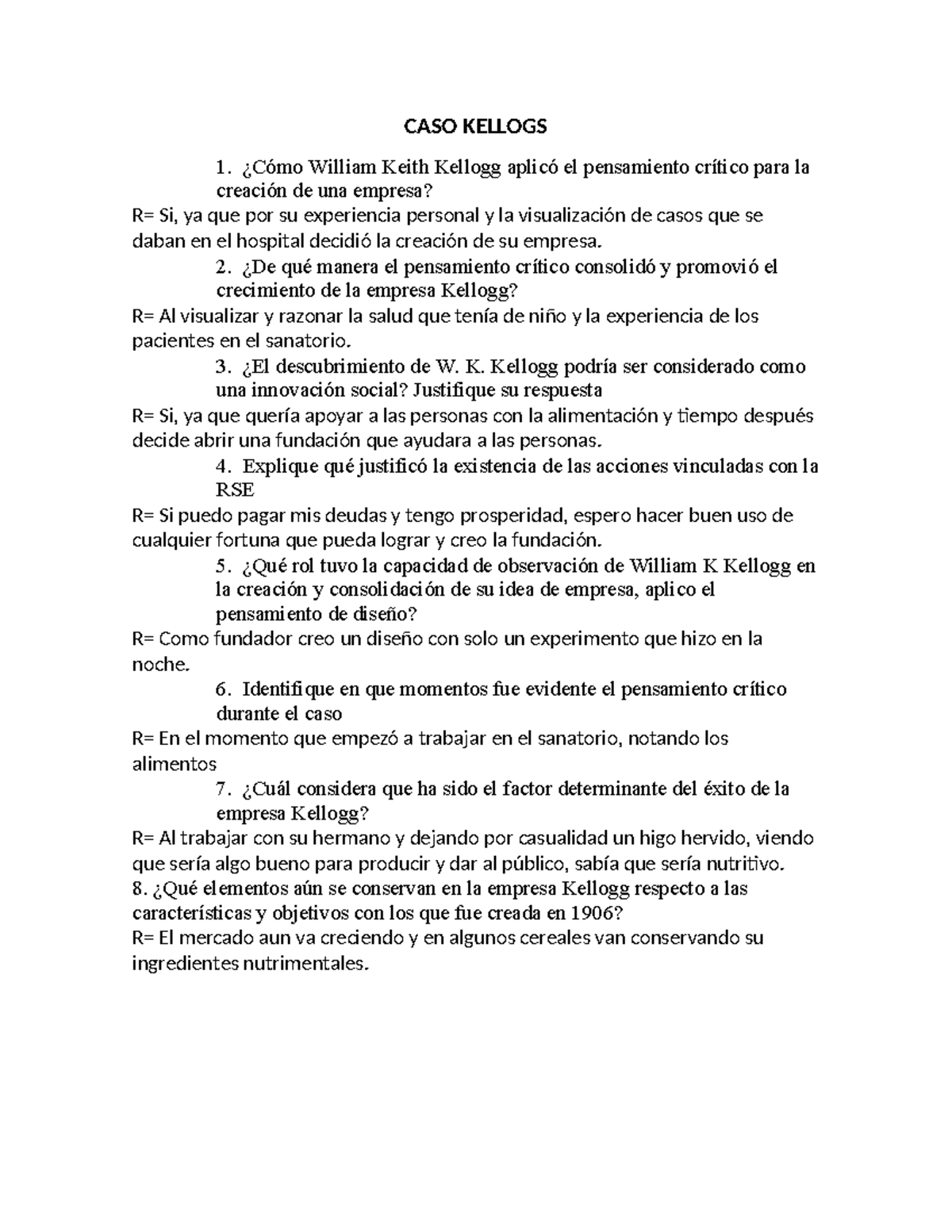CASO Practico Kellogs - CASO KELLOGS 1. ¿Cómo William Keith Kellogg aplicó el pensamiento ...
