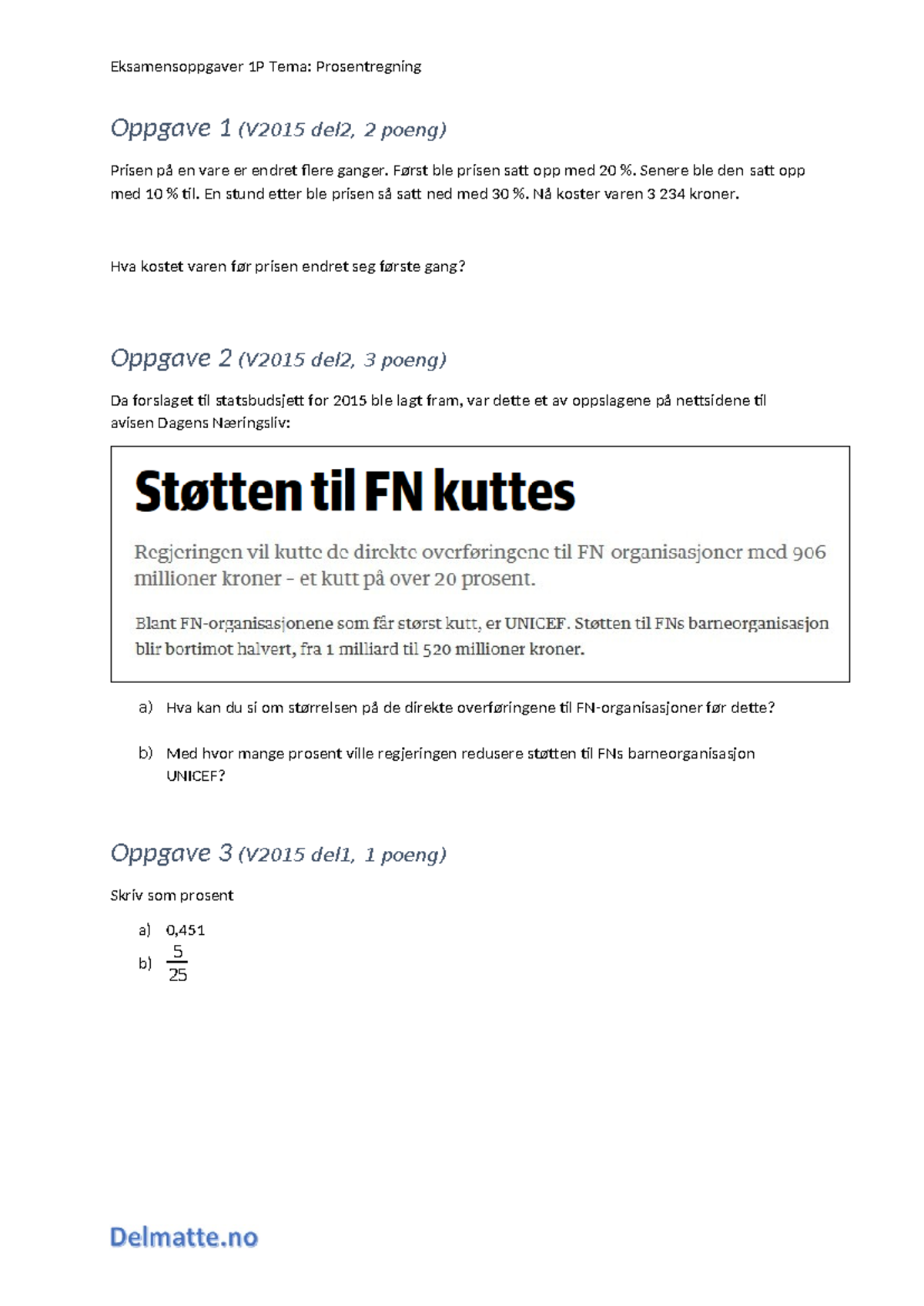 1Pprosent - Prosentregning - Eksamensoppgaver 1P Tema: Prosentregning ...