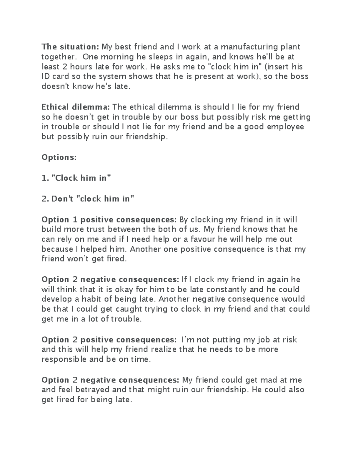 Ethics discussion task - The situation: My best friend and I work at a ...