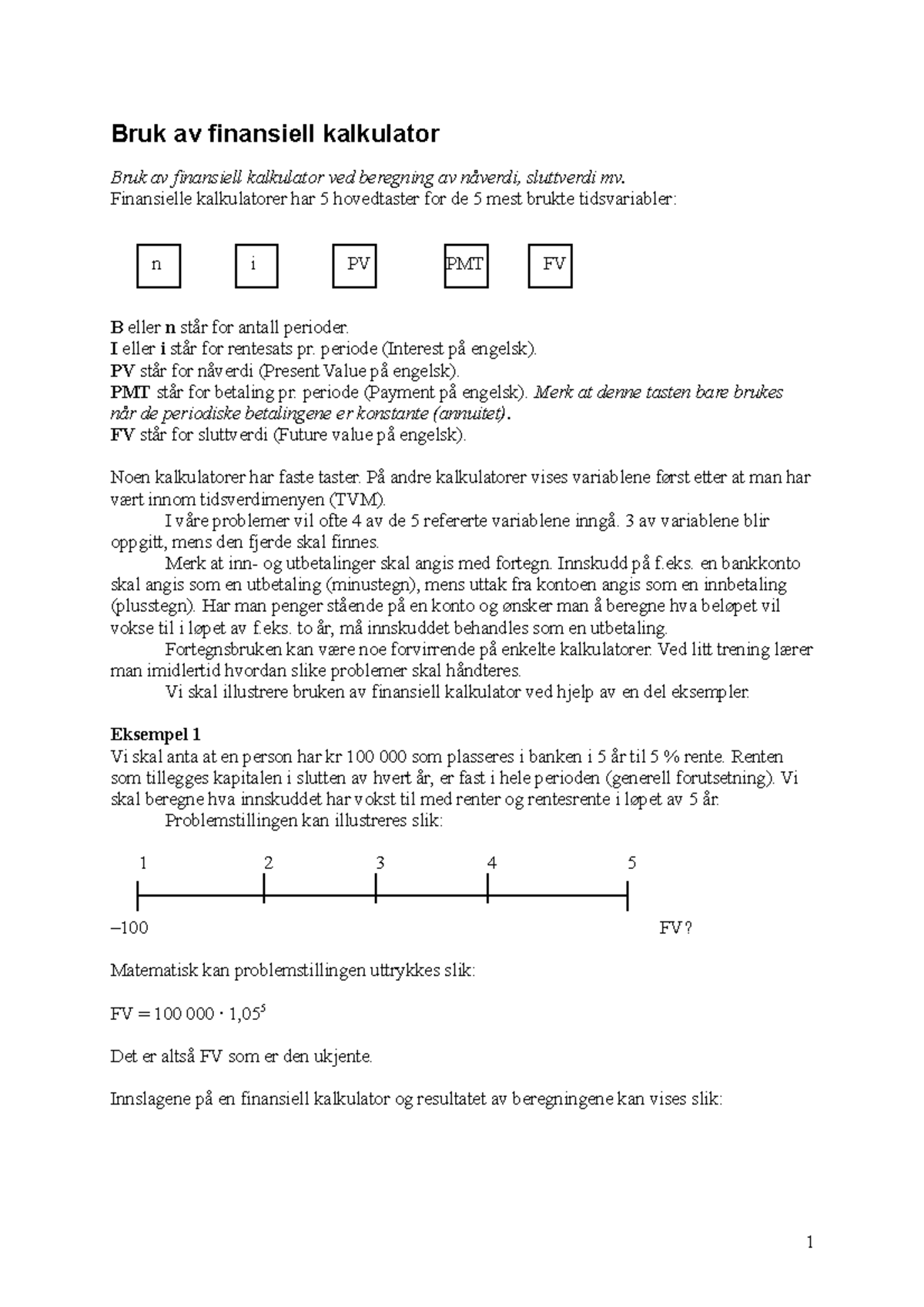Bruk av finansiell kalkulator - Finansielle kalkulatorer har 5 ...