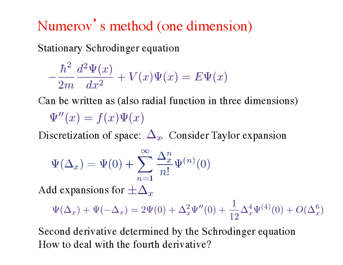 Lecture slides, lecture 11 - Numerov’s method (one dimension) Stationary Schrodinger equation ...