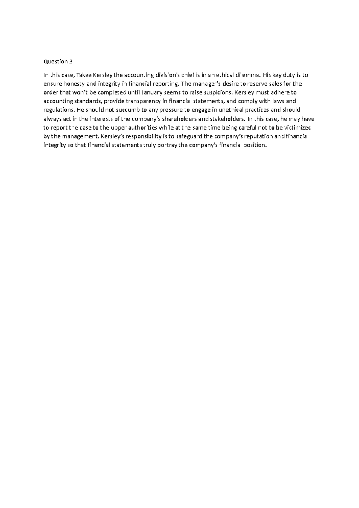 AF201 - answers - Question 3 In this case, Takee Kersley the accounting ...