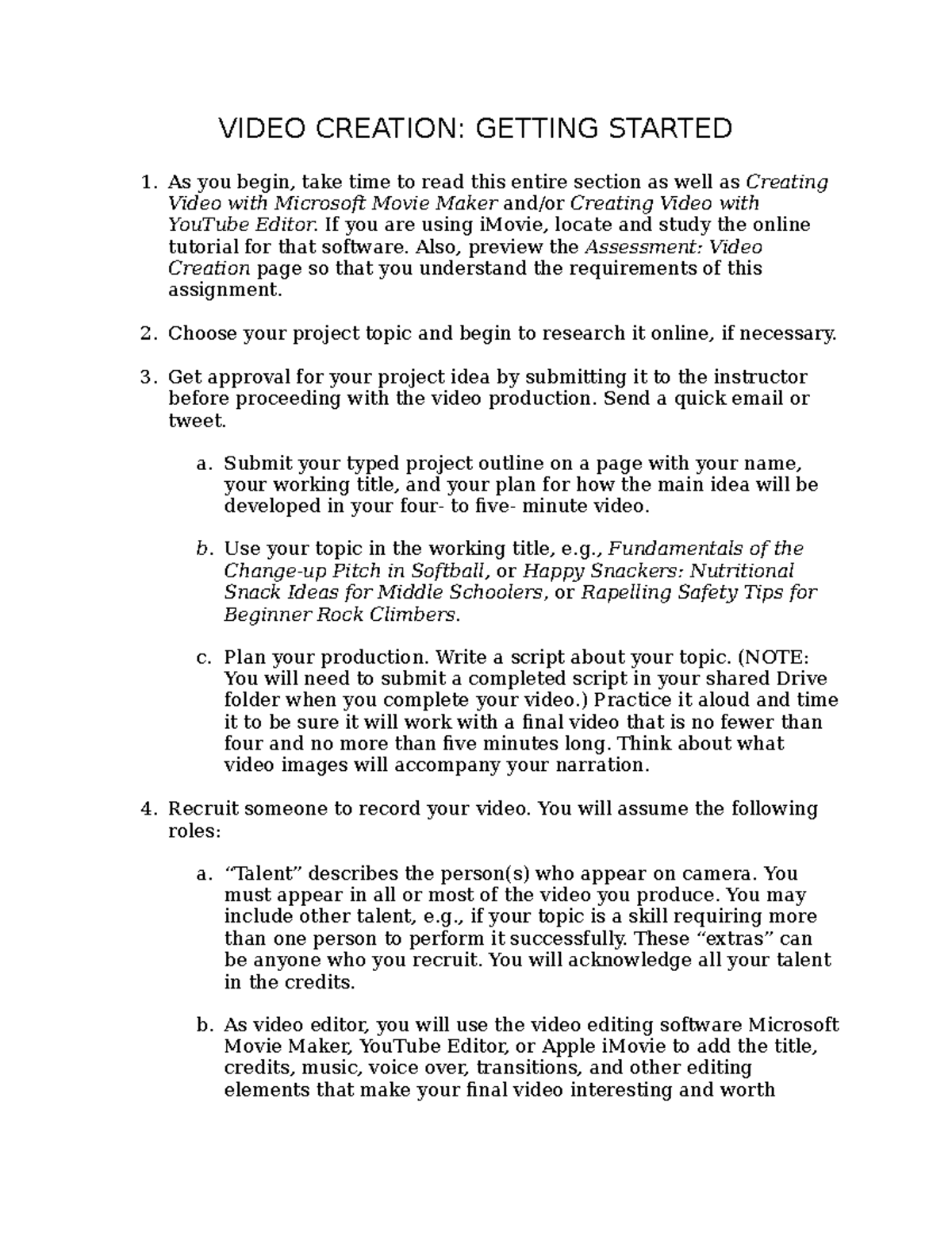 Creating Videos.Getting Started - VIDEO CREATION: GETTING STARTED As you begin, take time to ...