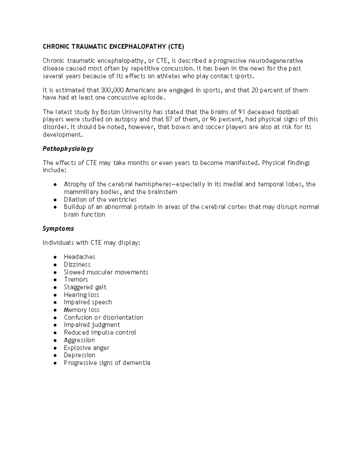 CTE - Chronic traumatic encephalopathy (CTE) is the term used to ...