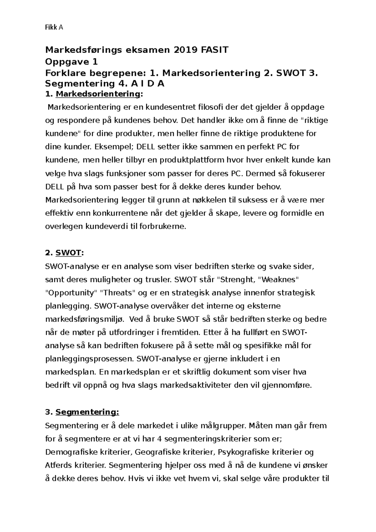 Markedsføring eksamen - Markedsførings eksamen 2019 FASIT Oppgave 1 ...