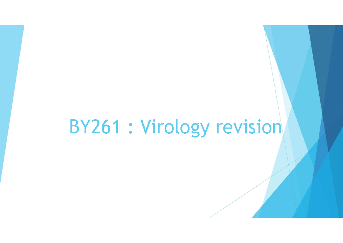 Rev viro - VIROLOGY - BY261 : Virology revision Learning outcomes for ...