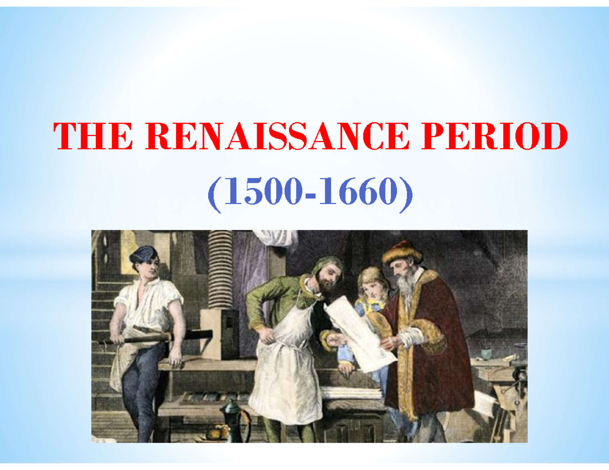 7 Elfam - Lecture slides - THE RENAISSANCE PERIOD (1500-1660) THE ...