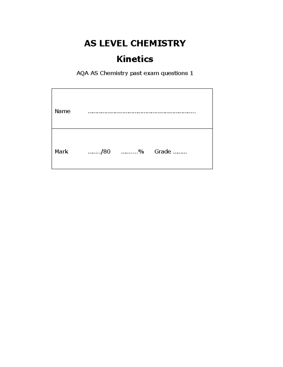 AS kinetics past exam Qs 1 - AS LEVEL CHEMISTRY Kinetics AQA AS Chemistry past exam questions 1 ...