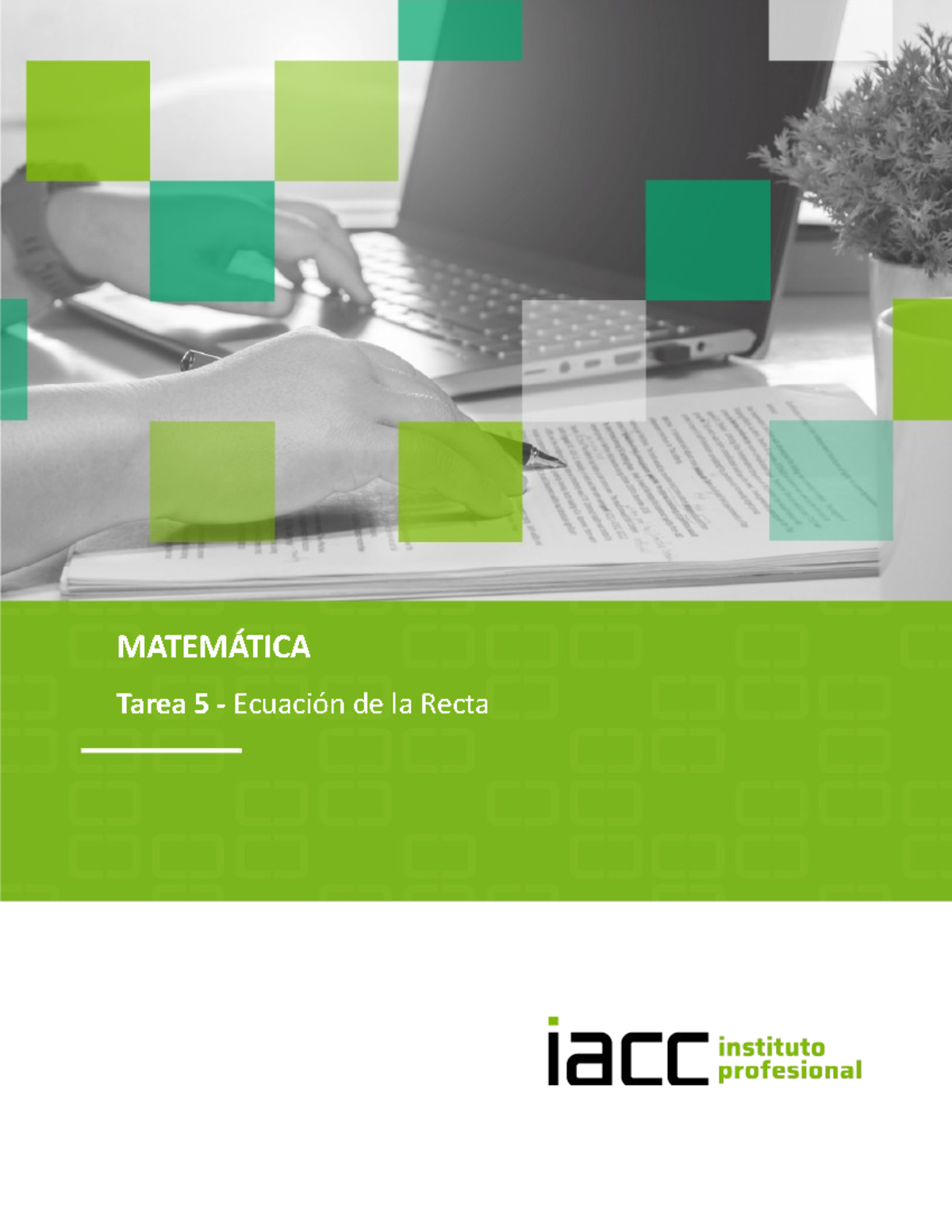 Tarea 5 - MATEMÁTICA Tarea 5 - Ecuación de la Recta DESARROLLO DE LA TAREA: Encuentre la ...