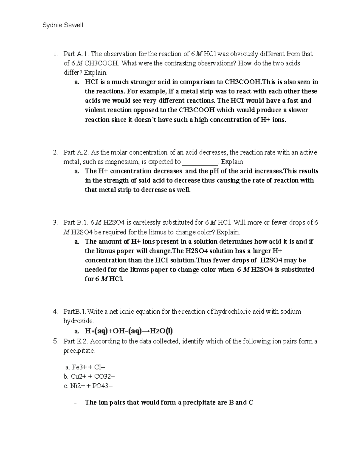 Post Lab Questions- Experiment 6 - Sydnie Sewell 1. Part A. The observation for the reaction of ...