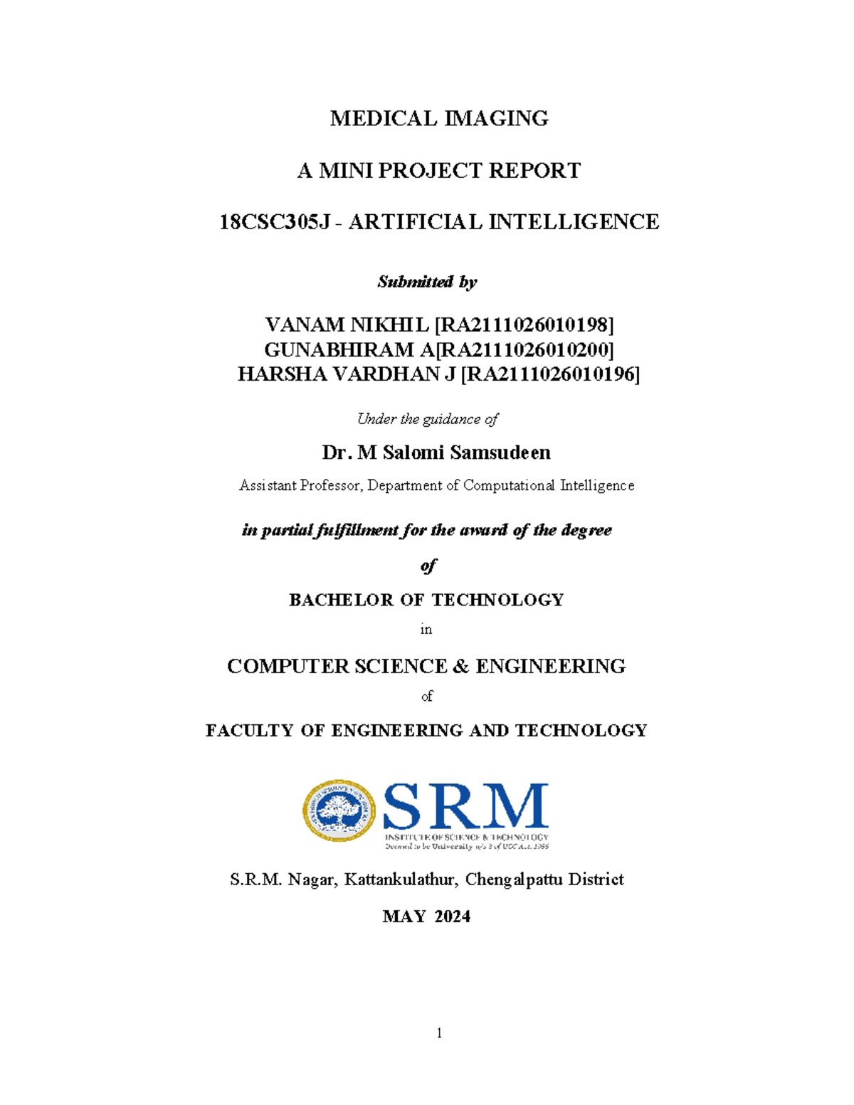 Guna ai - MEDICAL IMAGING A MINI PROJECT REPORT 18CSC305J - ARTIFICIAL INTELLIGENCE Submitted by ...