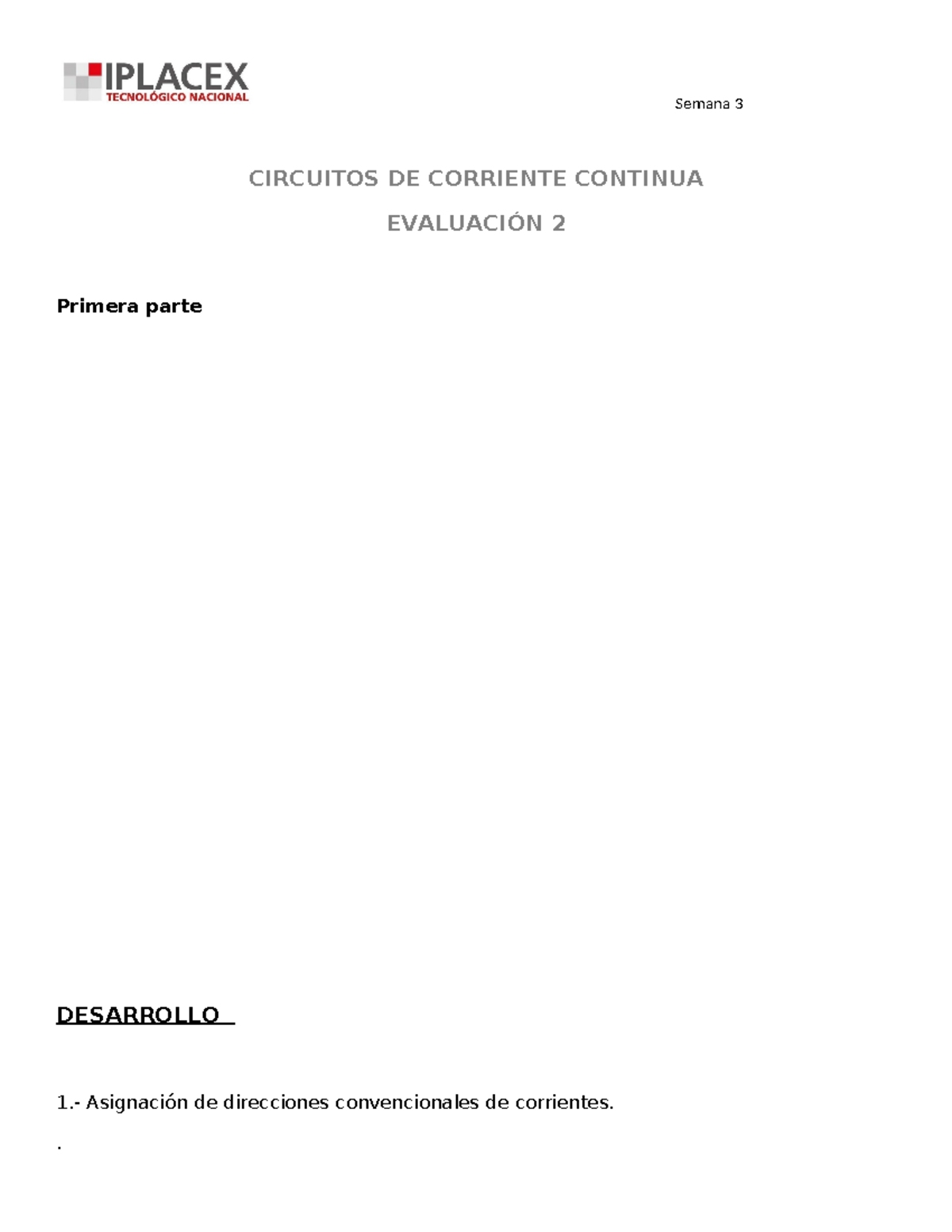 EVA 2A hg - CIRCUITOS DE CORRIENTE CONTINUA EVALUACIÓN 2 Primera parte DESARROLLO 1.- Asignación ...