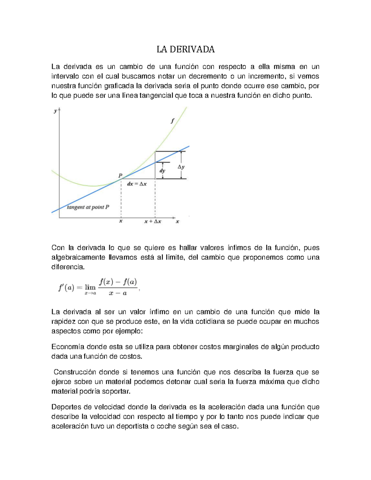 LA Derivada - LA DERIVADA La derivada es un cambio de una función con ...