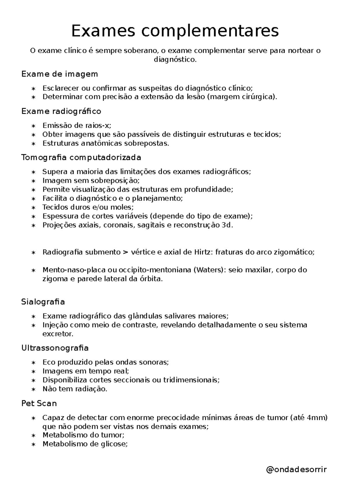 2 - Exames complementares - Exames complementares O exame clínico é sempre soberano, o exame ...