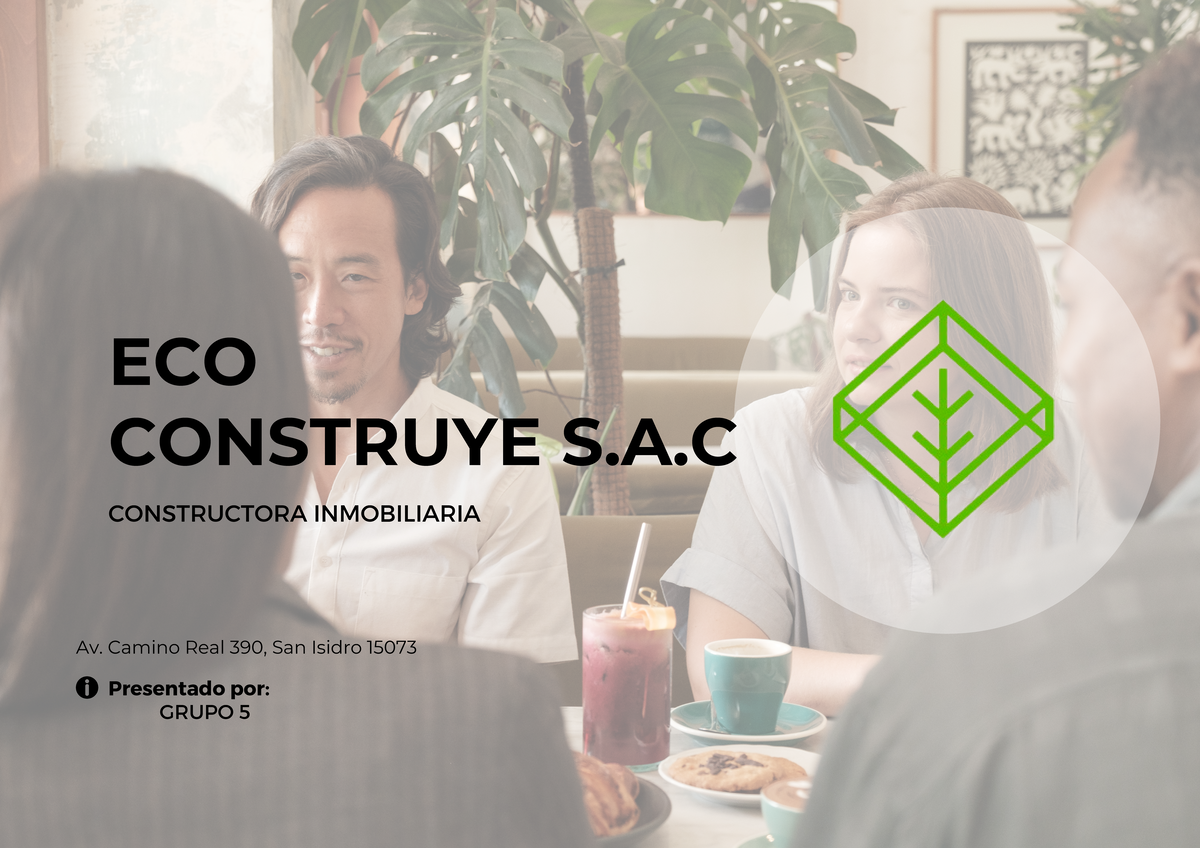 G5 Construcción Ambiental - CONSTRUCTORA INMOBILIARIA ECO CONSTRUYE S.A Presentado por: GRUPO 5 ...