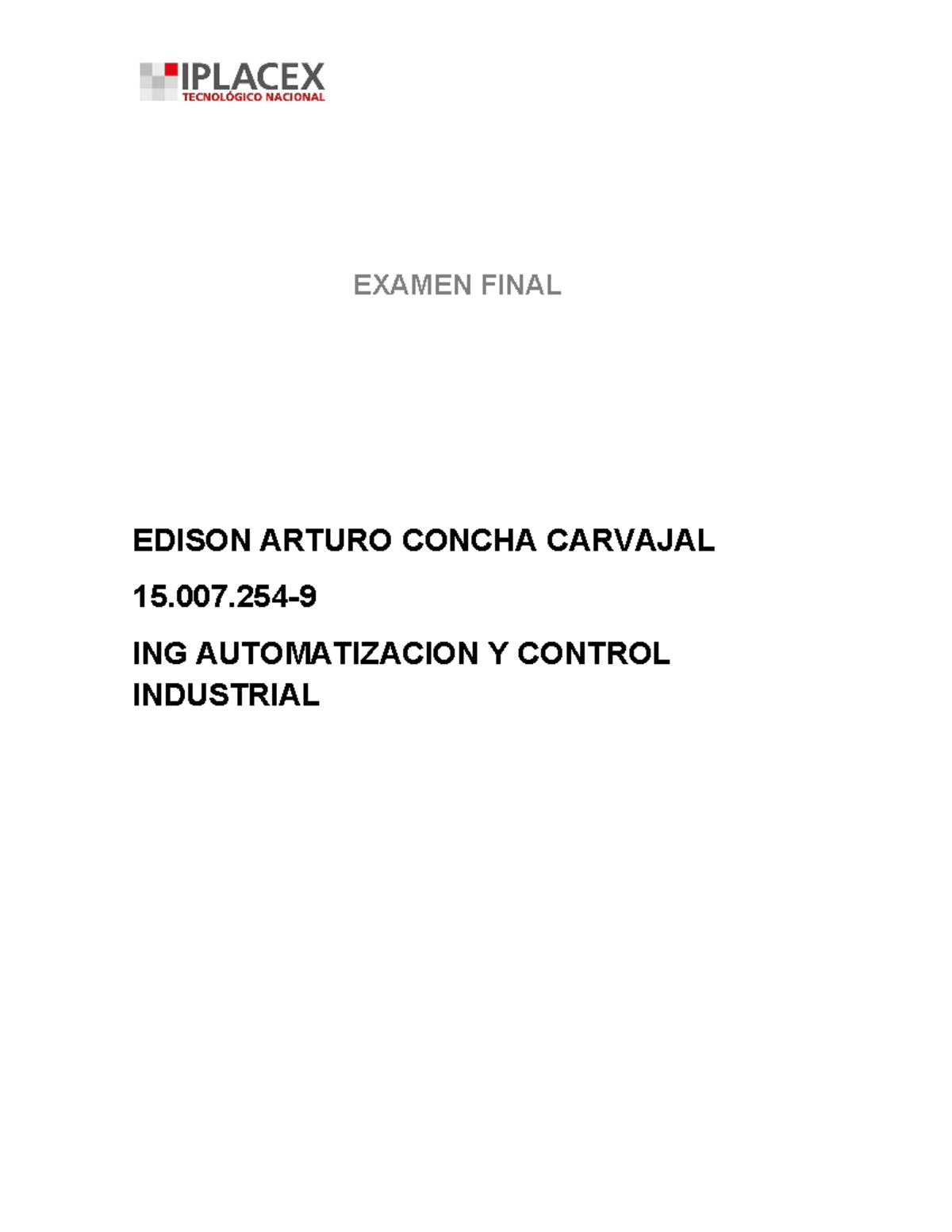 Exa Edison Concha Scada - EXAMEN FINAL EDISON ARTURO CONCHA CARVAJAL 15.007- ING AUTOMATIZACION ...