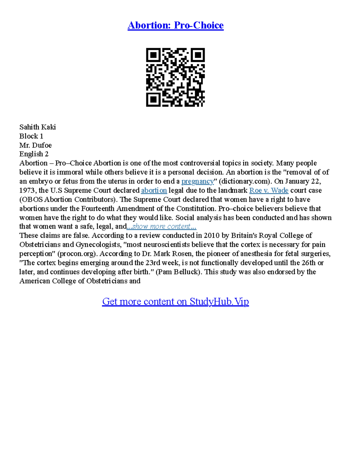 Abortion Essay Pro Choice - Abortion: Pro-Choice Sahith Kaki Block 1 Mr. Dufoe English 2 ...