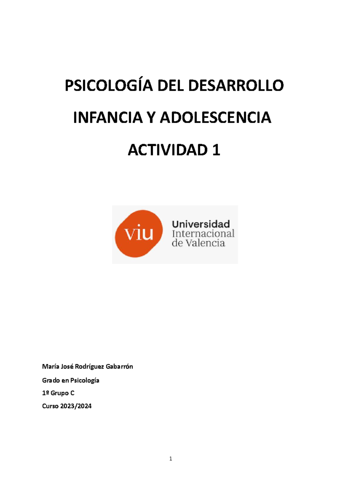 Actividad 1 Desarrollo - PSICOLOGÍA DEL DESARROLLO INFANCIA Y ADOLESCENCIA ACTIVIDAD 1 María ...