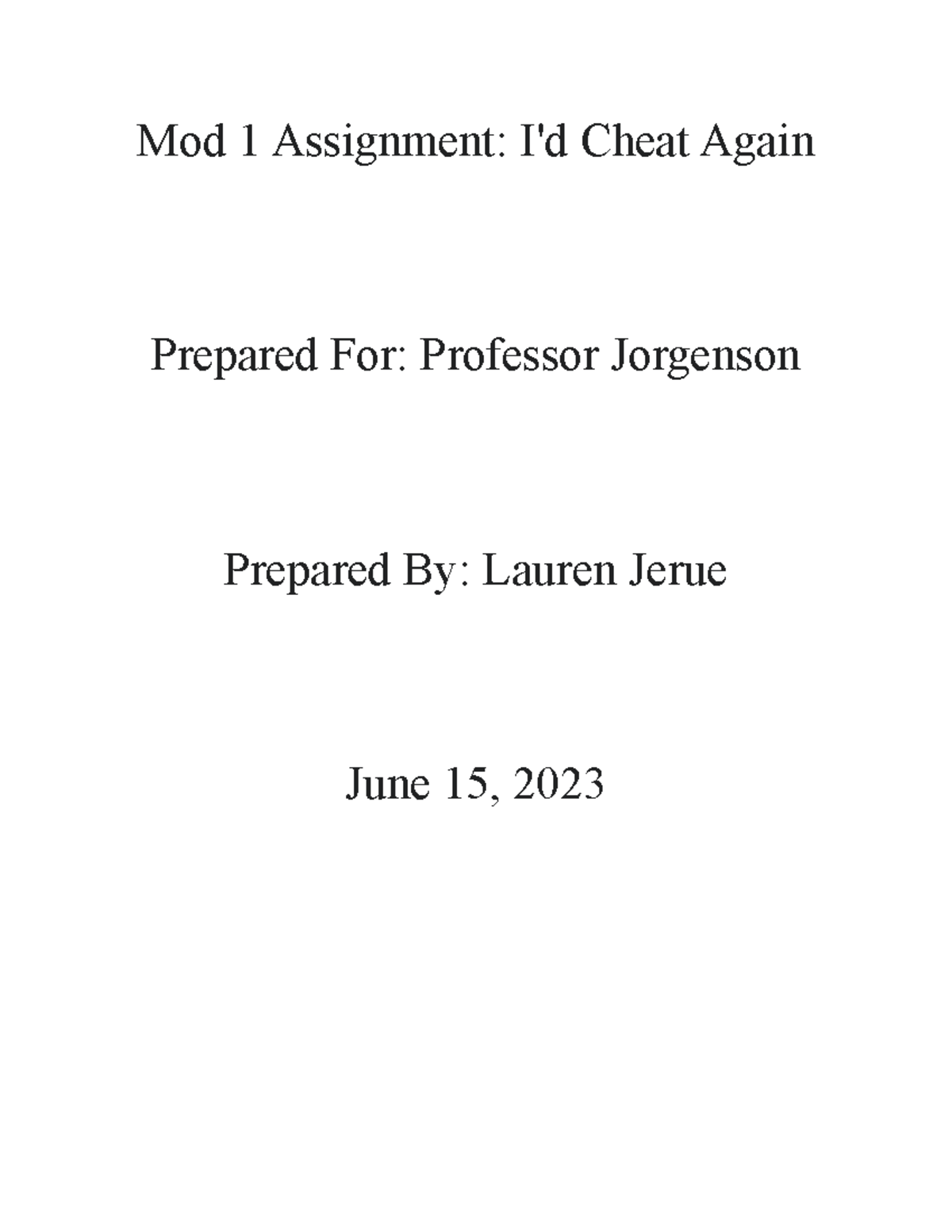 Mod1 Bus148 - module 1 - Mod 1 Assignment: I'd Cheat Again Prepared For: Professor Jorgenson ...