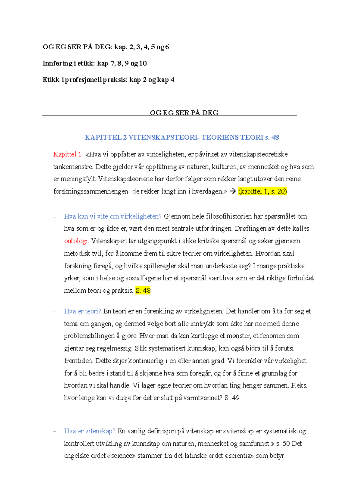 Notater exphil - OG EG SER PÅ DEG: kap. 2, 3, 4, 5 og 6 Innføring i etikk: kap 7, 8, 9 og 10 ...