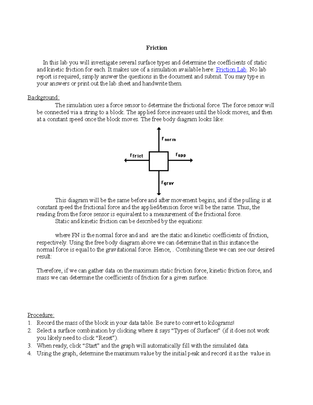 Investigation #4- Friction - Friction In this lab you will investigate ...