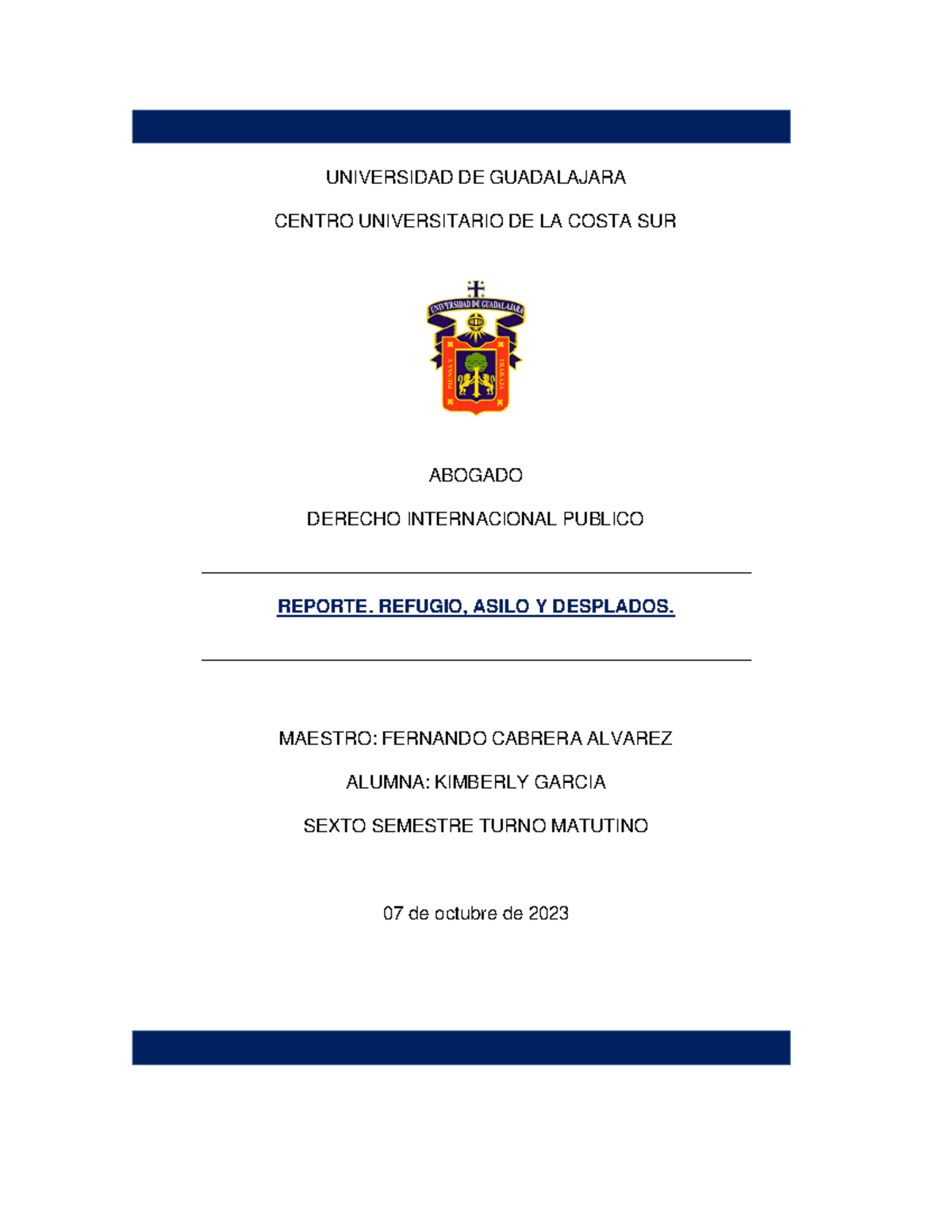 Reporte. Refugio, Asilo Y Desplados - UNIVERSIDAD DE GUADALAJARA CENTRO UNIVERSITARIO DE LA ...