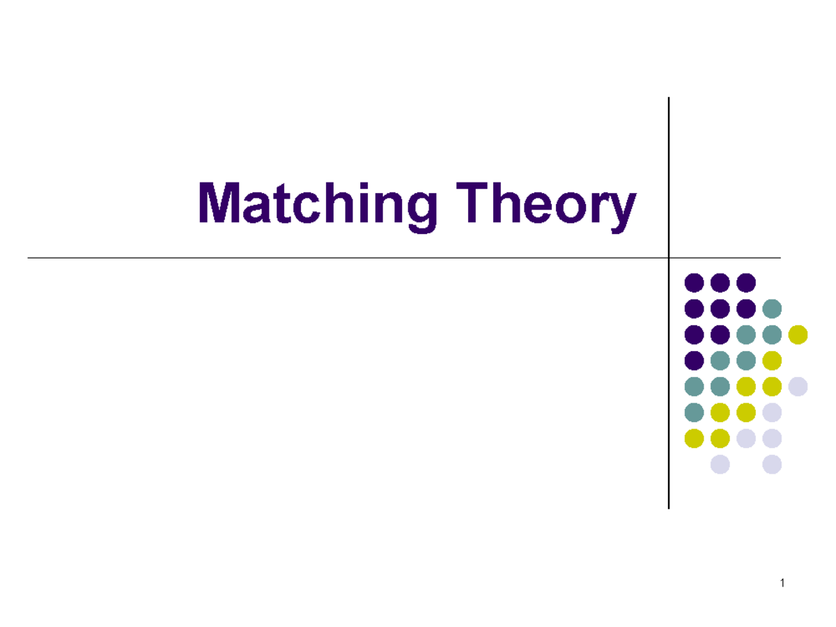 Lecture slides, lecture 2 - Introduction to matching - Matching Theory ...