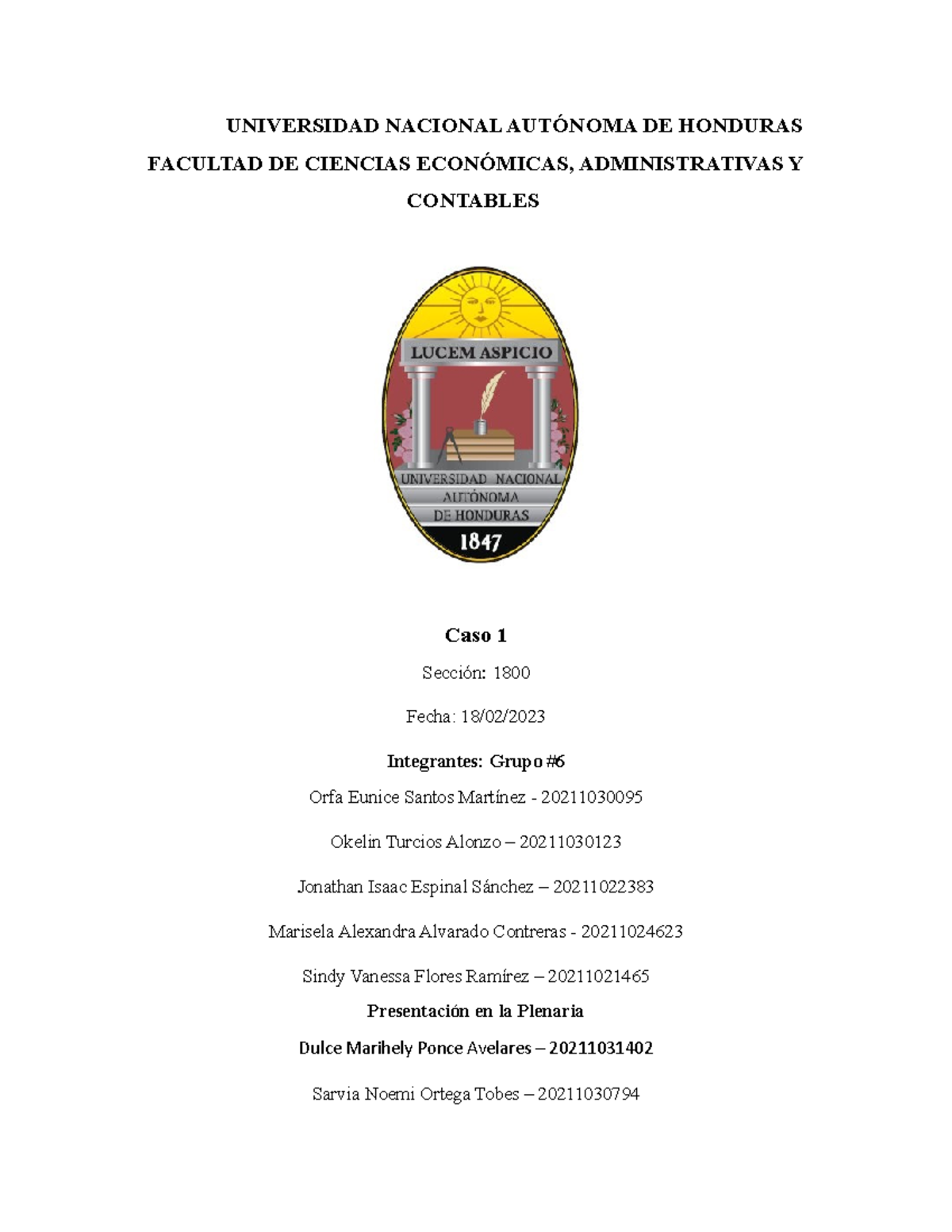 Caso1 - Grupo#6 - Guía para la organización está bien no hay que hacer ningún cambio en el - Studocu