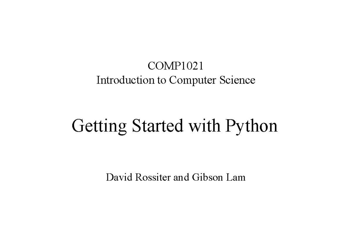 02 1021 getting started with python f2019 - Getting Started with Python David Rossiter and ...