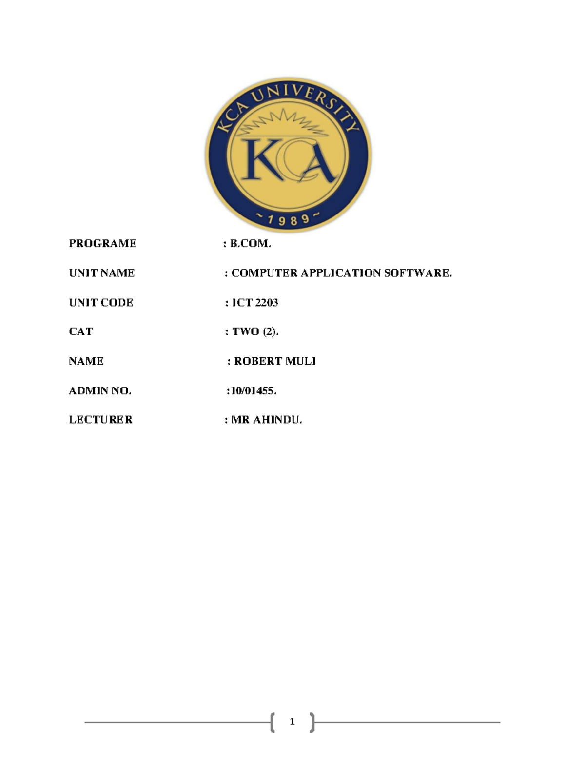 ICT 2203 CAT 2 - ict - 1 PROGRAME : B. UNIT NAME : COMPUTER APPLICATION SOFTWARE. UNIT CODE ...