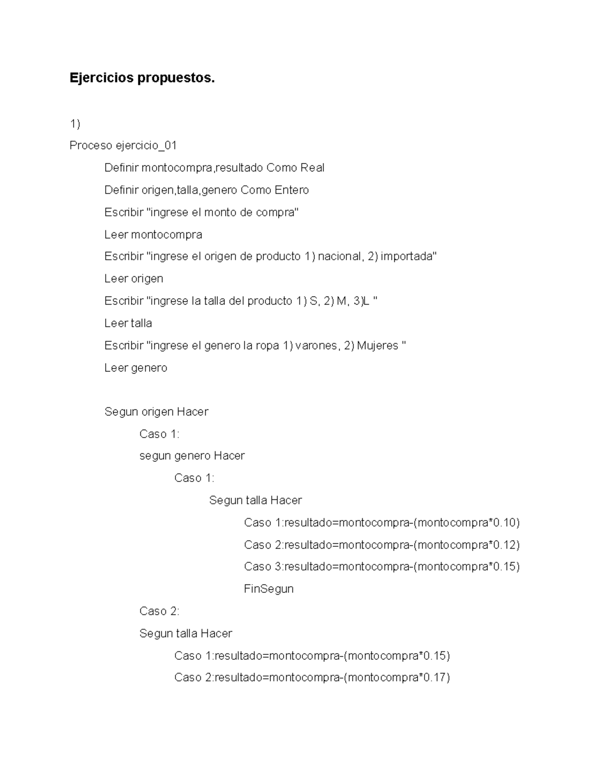 Ejercicios propuestos Algoritmo S10 - Ejercicios propuestos. 1) Proceso ejercicio_ Definir - Studocu