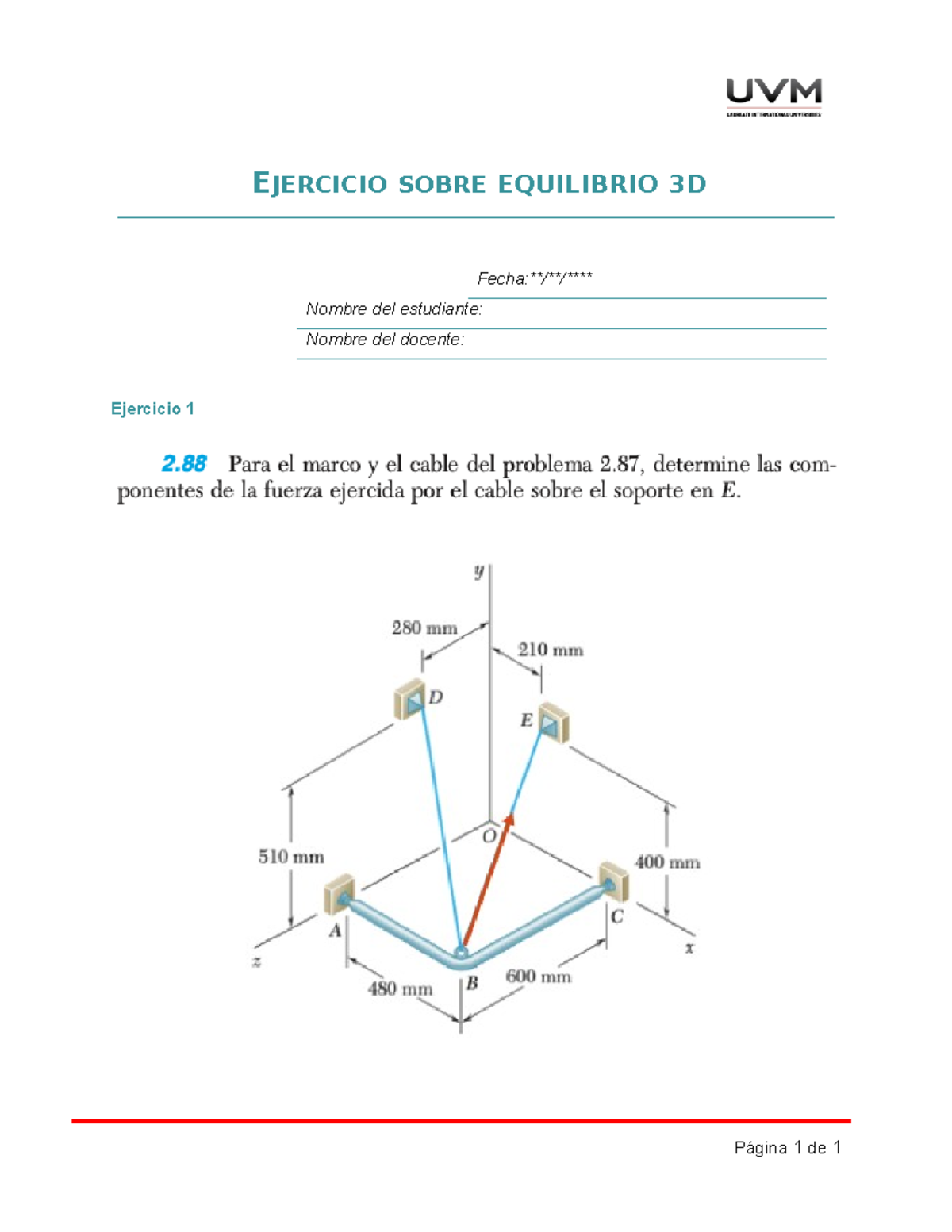 Ejercicio de estatica - Fisica - EJERCICIO SOBRE EQUILIBRIO 3D Fecha://**** Nombre del ...