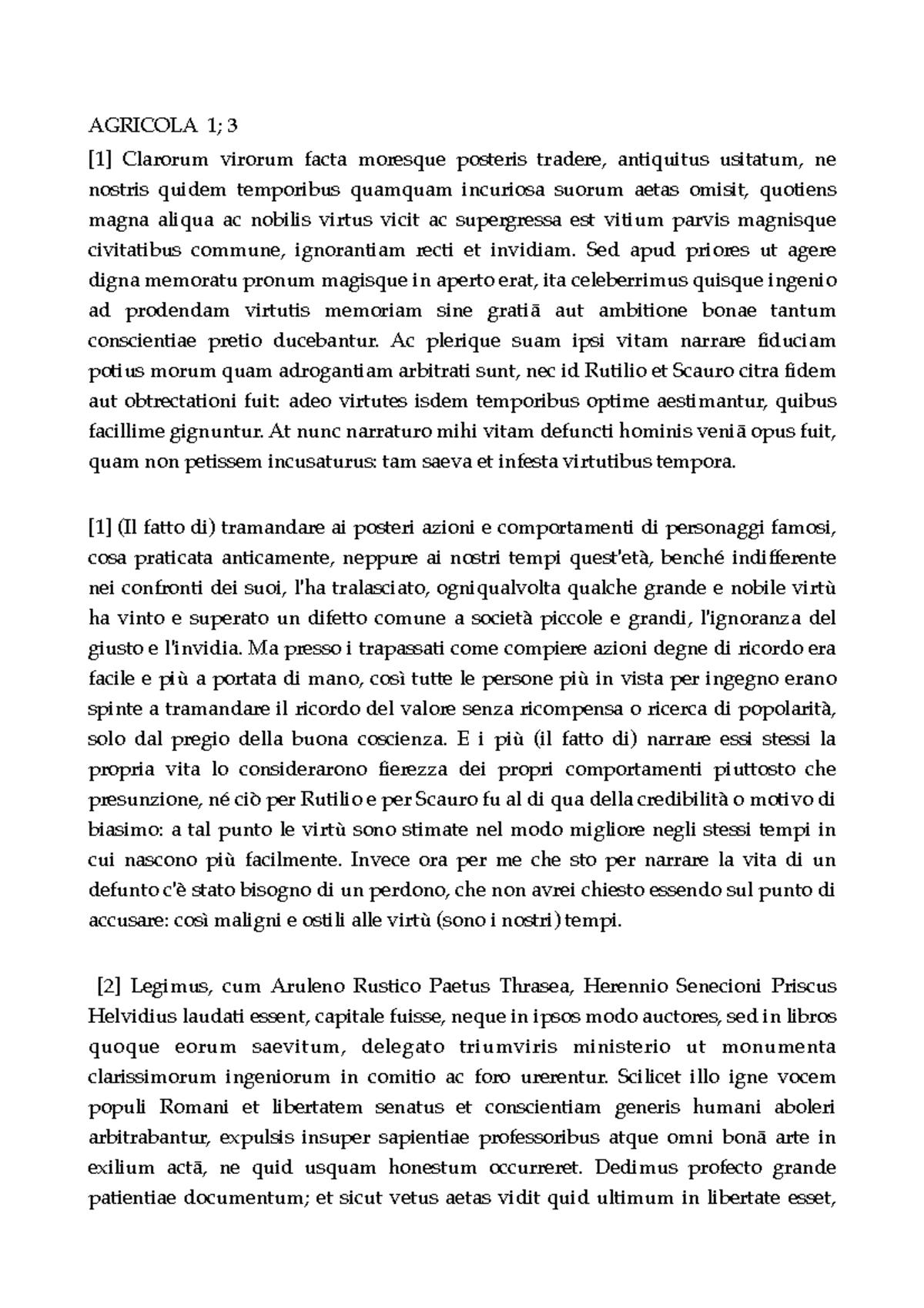 Agricola 1 - AGRICOLA 1; 3 [1] Clarorum virorum facta moresque posteris ...