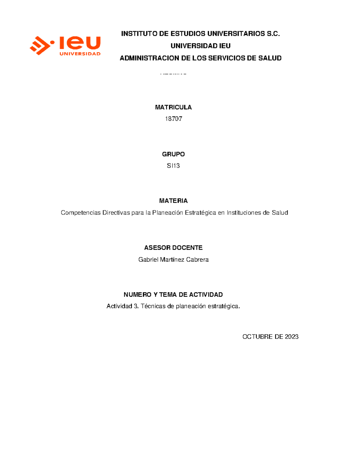 Tecnicas de Planeacion Estrategica Act. 3 - ALUMNO MATRICULA 18707 GRUPO SI MATERIA Competencias ...