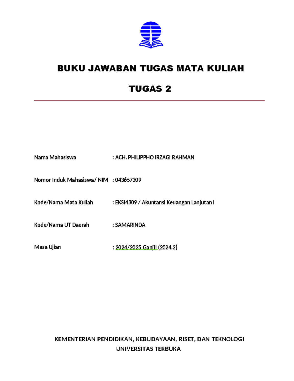 BJT TMK2 EKSI4310 - Tugas 2 - BUKU JAWABAN TUGAS MATA KULIAH TUGAS 2 Nama Mahasiswa : ACH ...