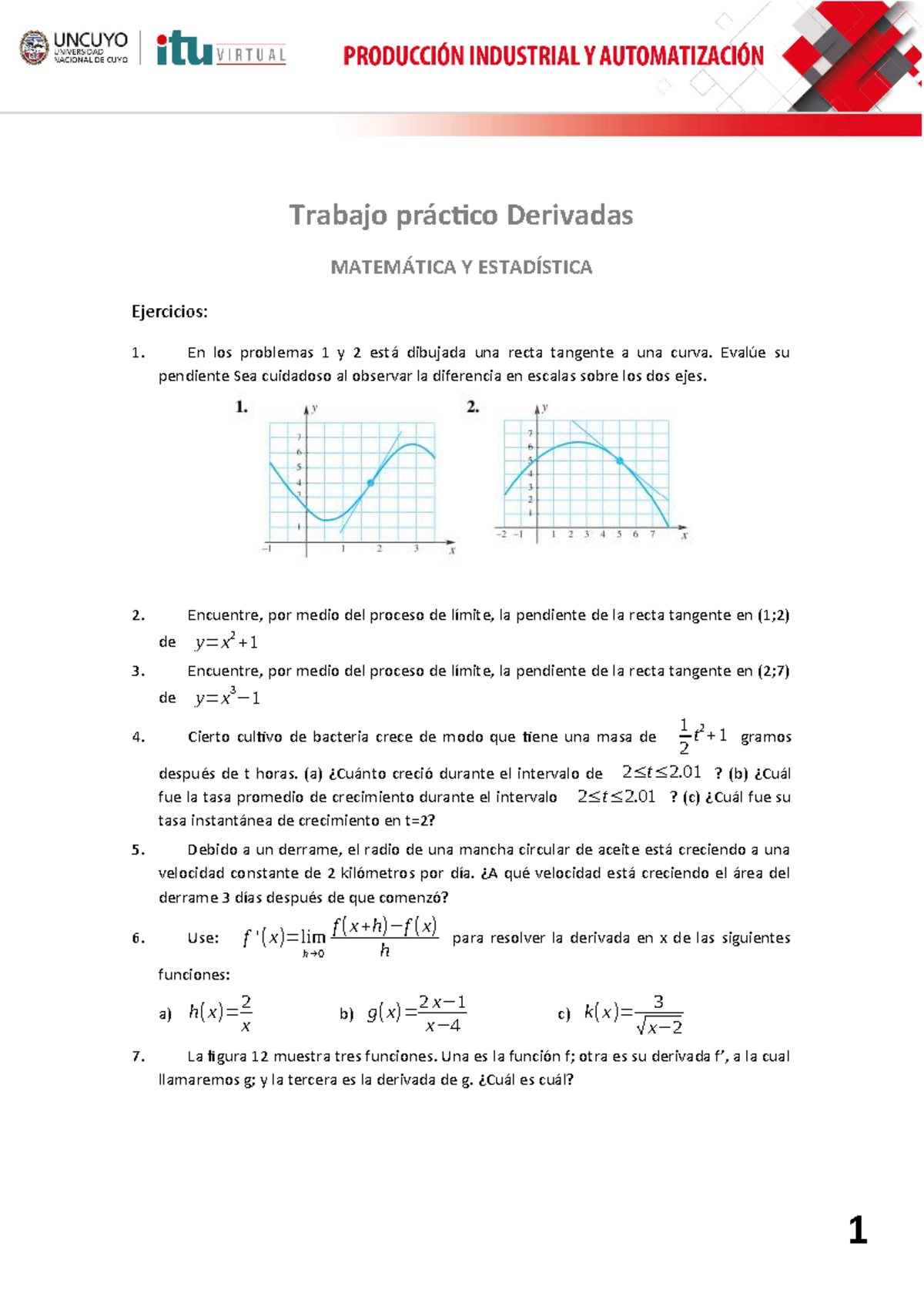 TP derivadas - 1 Trabajo práctico Derivadas MATEMÁTICA Y ESTADÍSTICA Ejercicios: En los ...