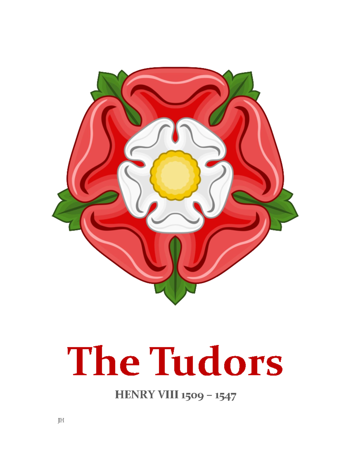 Henryviii - The Tudors HENRY VIII 1509 – 1547 JH Henry VIII: The Start ...