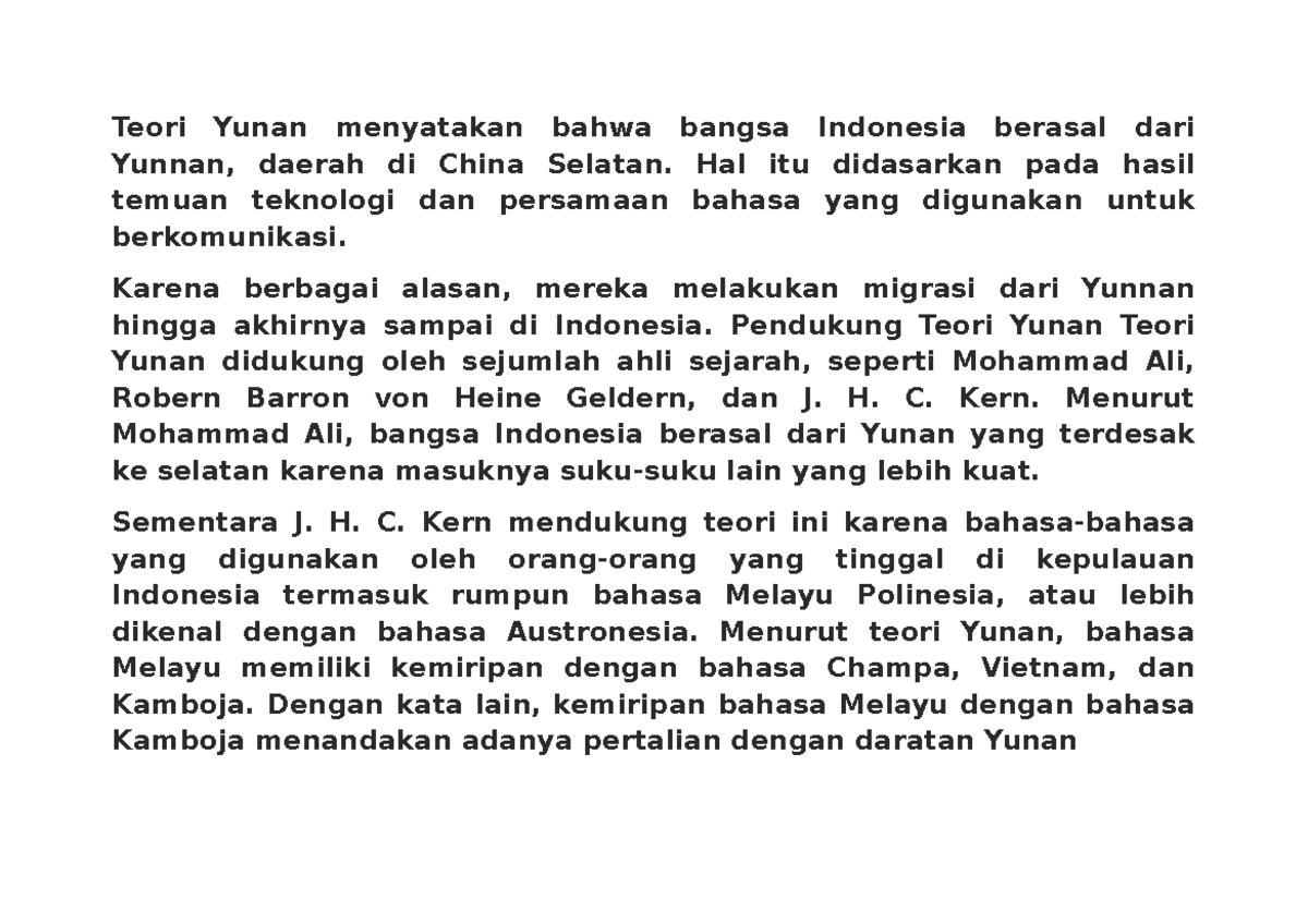 Teori Yunan menyatakan bahwa bangsa Indonesia berasal dari Yunnan - Hal itu didasarkan pada ...