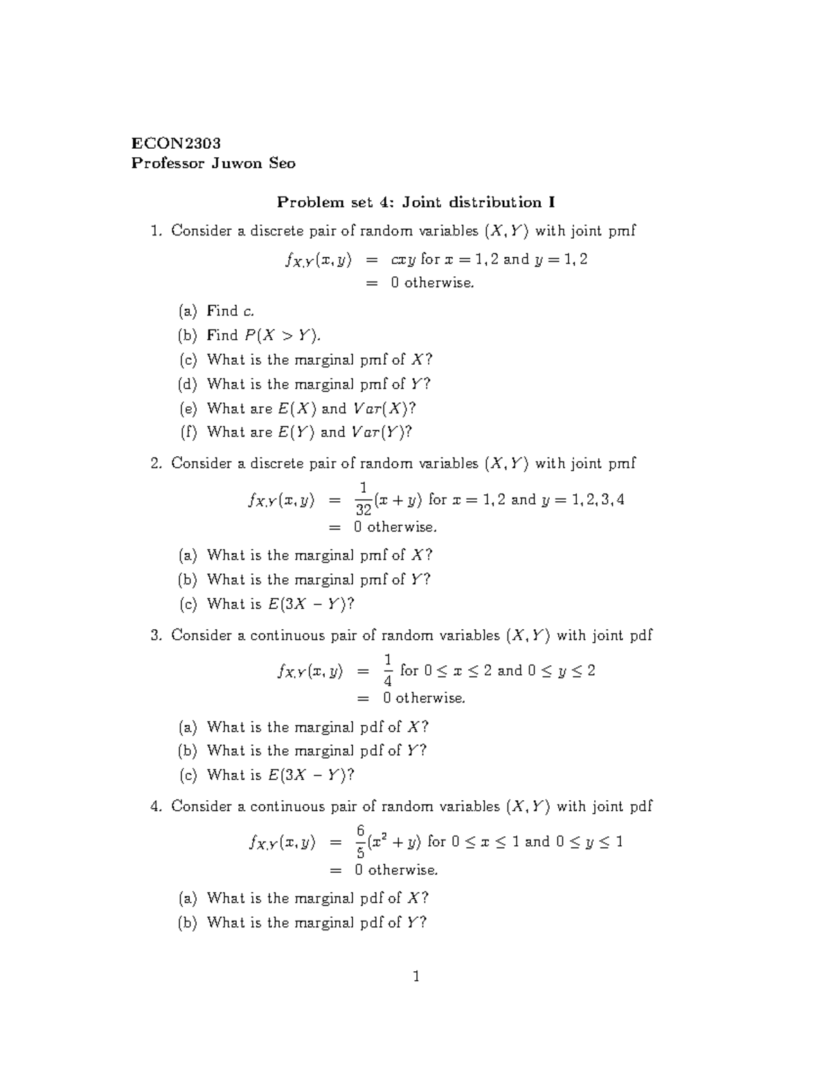 problem set 5 working - ECON Professor Juwon Seo Problem set 4: Joint distribution I Consider a ...