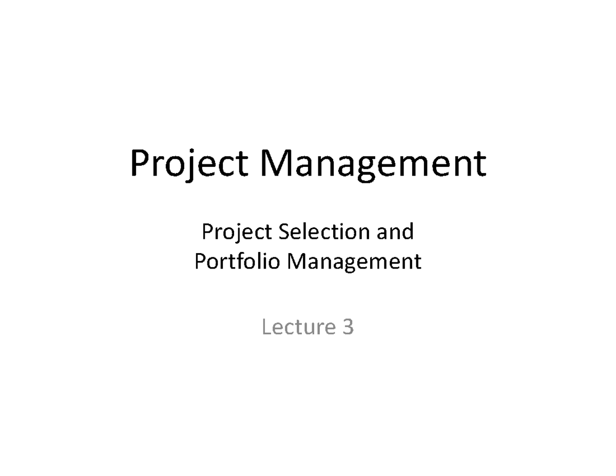 Lecture 3v3 - Project Management Project Selection and Portfolio ...