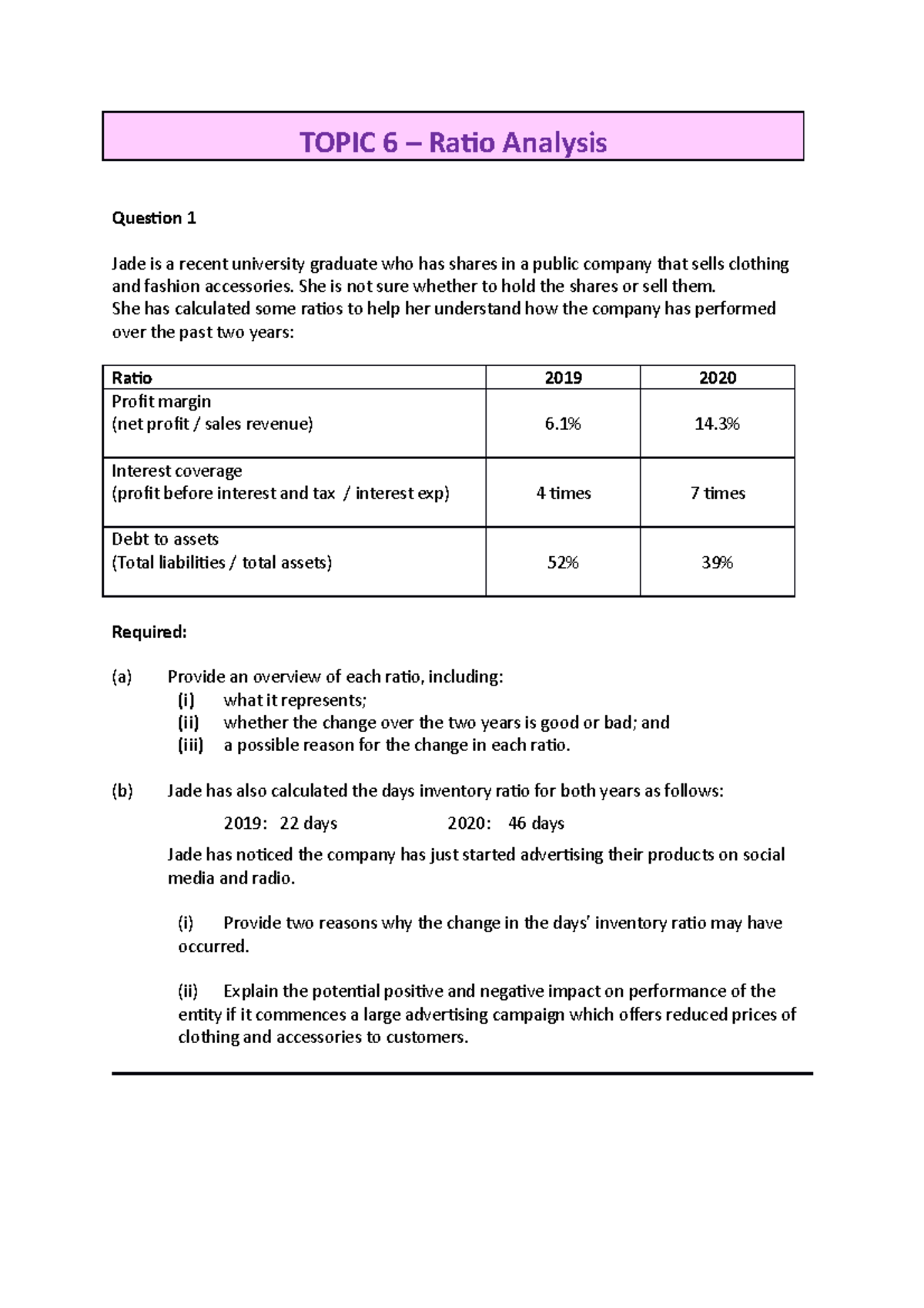 Topic 6 - Ratio Analysis - TOPIC 6 – Ratio Analysis Question 1 Jade is ...