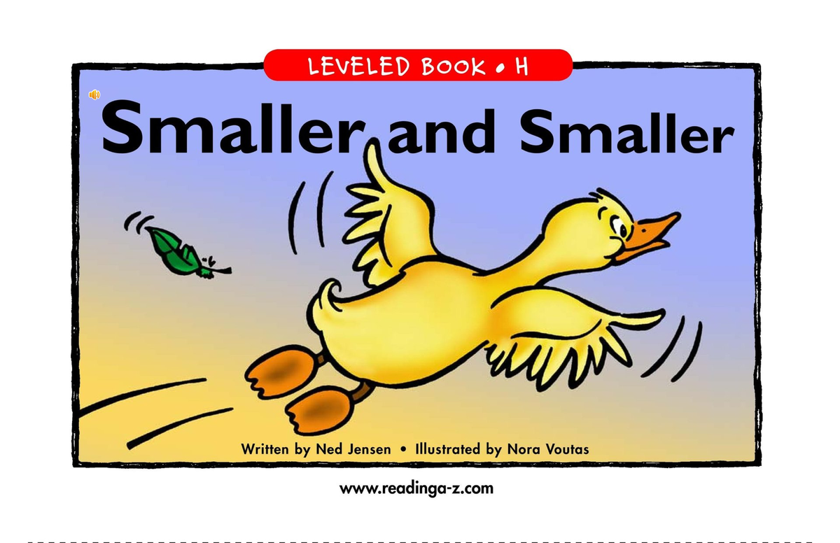 Smaller and Smaller - asdfasdfasdf - LEVELED BOOK H Smaller and Smaller ...